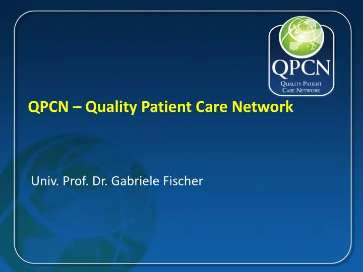 PPT - QPCN – Quality Patient Care Network PowerPoint Presentation, free ...