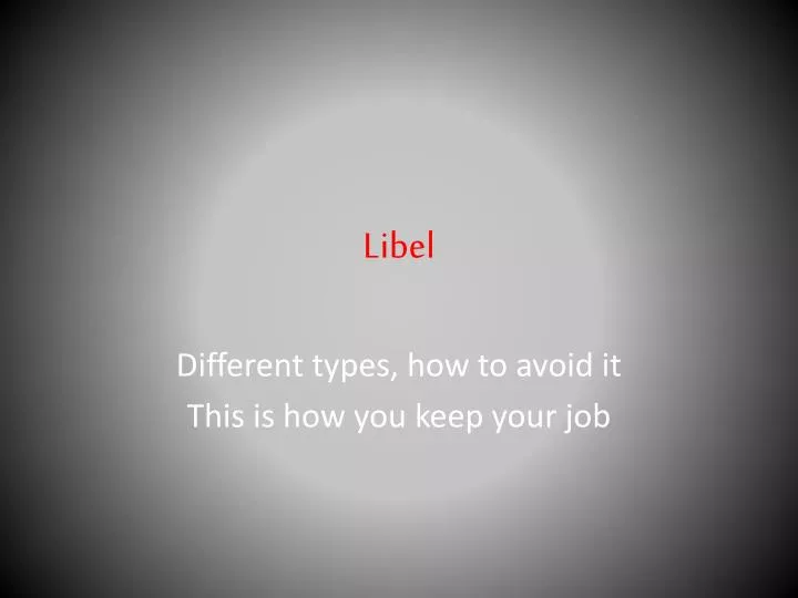 PPT - Libel PowerPoint Presentation, free download - ID:2057454