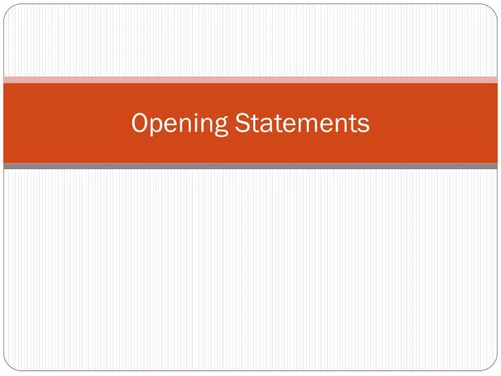 PPT - Opening Statements PowerPoint Presentation, free download - ID ...