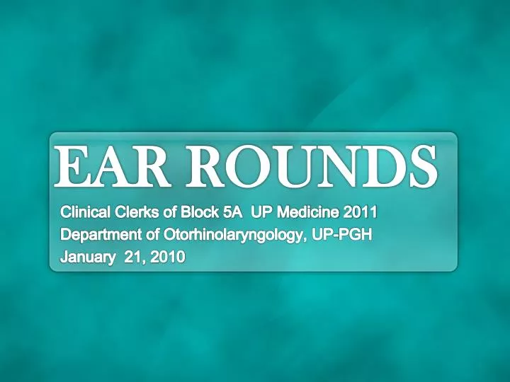 PPT - EAR ROUNDS PowerPoint Presentation, free download - ID:2058544