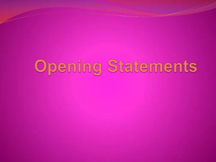 PPT - Opening Statements PowerPoint Presentation, free download - ID ...