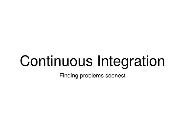 Ppt Continuous Integration Powerpoint Presentation Free Download Id2059097 