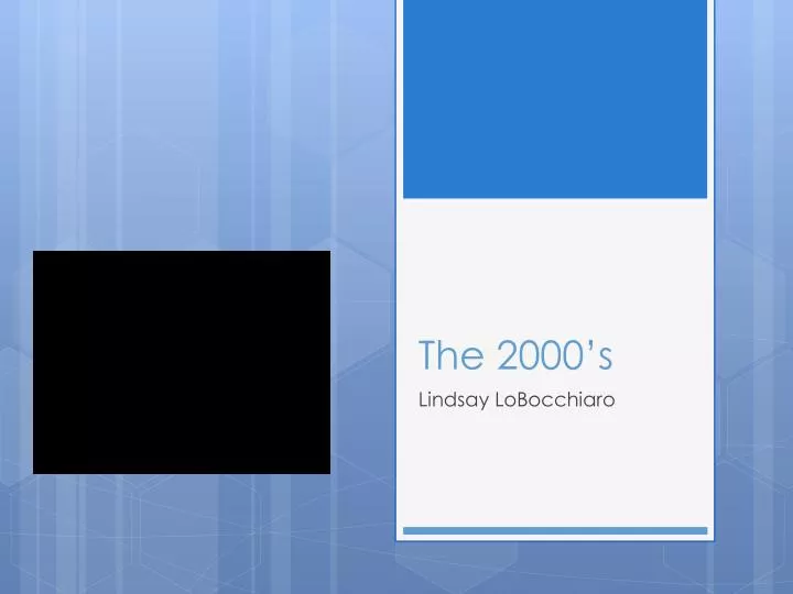 PPT - The 2000’s PowerPoint Presentation, free download - ID:2059277
