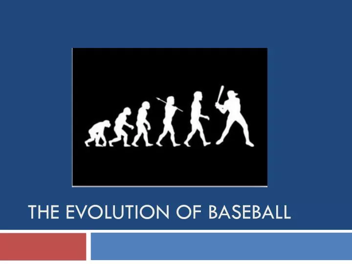 PPT - The Evolution of Baseball PowerPoint Presentation, free download ...