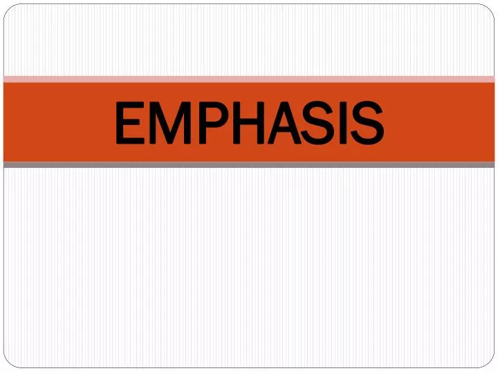 PPT - EMPHASIS PowerPoint Presentation, free download - ID:2060435