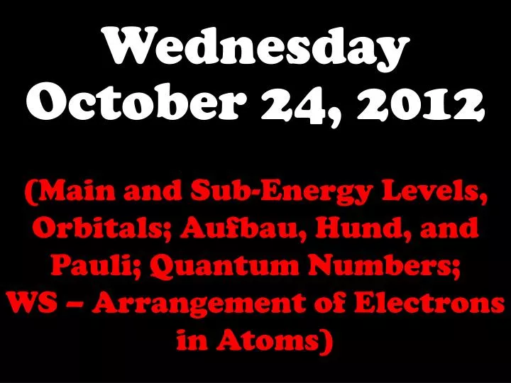 PPT - Wednesday October 24, 2012 PowerPoint Presentation, free download ...