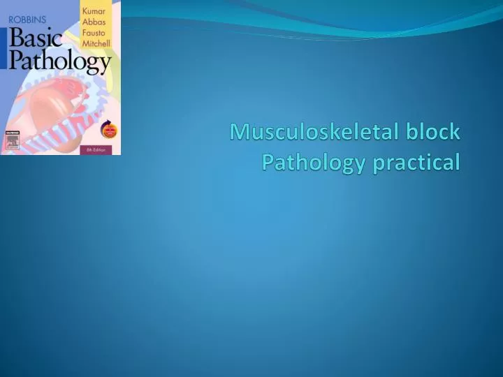 PPT - Musculoskeletal block Pathology practical PowerPoint Presentation ...