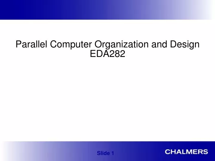 PPT - Parallel Computer Organization and Design EDA282 PowerPoint ...