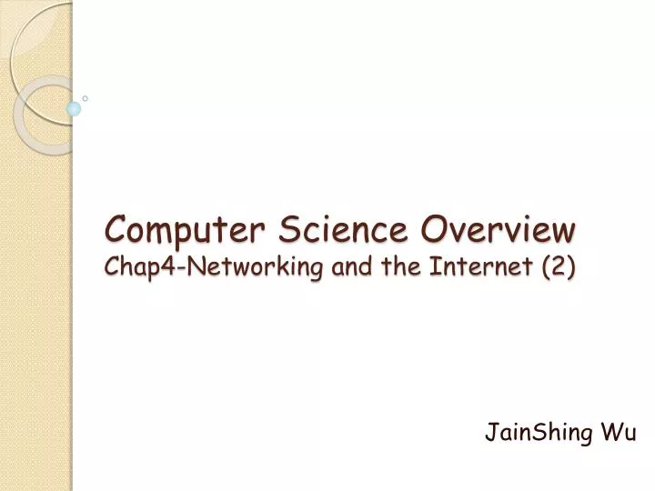 PPT - Computer Science Overview Chap4-Networking and the Internet (2) PowerPoint Presentation ...