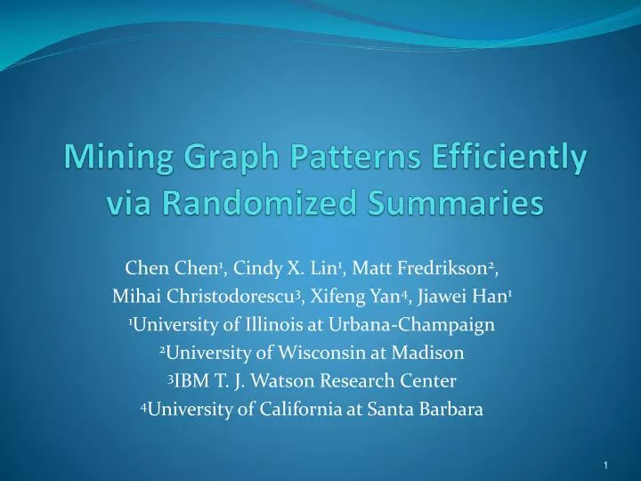 PPT - Mining Graph Patterns Efficiently via Randomized Summaries PowerPoint Presentation - ID ...