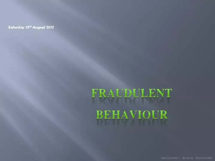 PPT - FRAUDULENT BEHAVIOUR PowerPoint Presentation, free download - ID ...