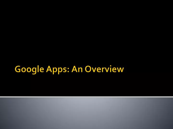 PPT - Google Apps: An Overview PowerPoint Presentation, free download ...