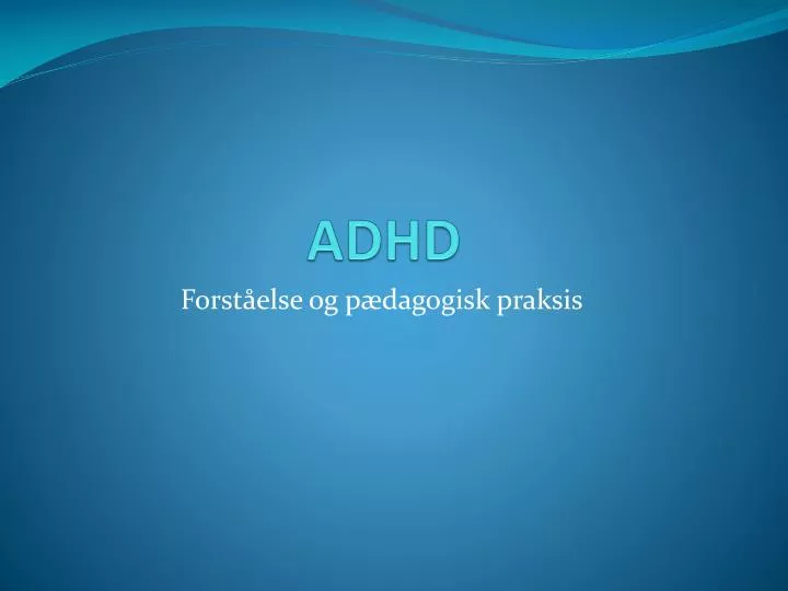 PPT - ADHD PowerPoint Presentation, free download - ID:2062153