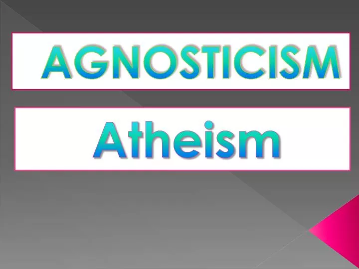 PPT - AGNOSTICISM PowerPoint Presentation, free download - ID:2062252