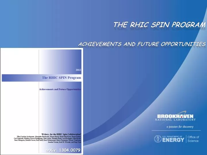 PPT - THE RHIC SPIN Program Achievements and future Opportunities ...