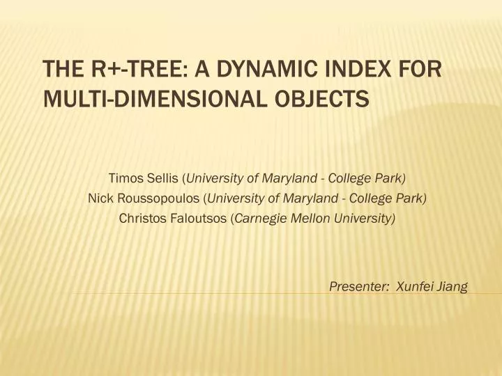Ppt The R Tree A Dynamic Index For Multi Dimensional Objects Powerpoint Presentation Id