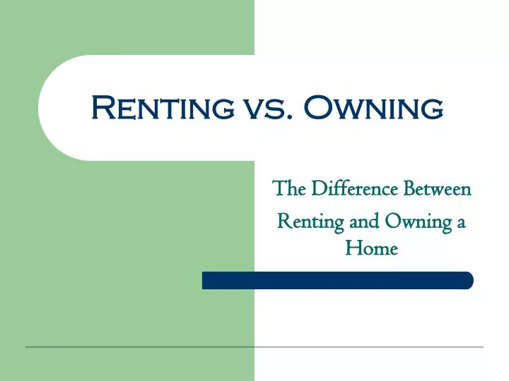 PPT - Renting vs. Owning PowerPoint Presentation, free download - ID ...