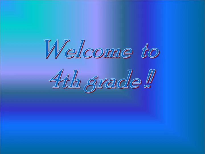PPT - Welcome to 4th grade !! PowerPoint Presentation, free download ...