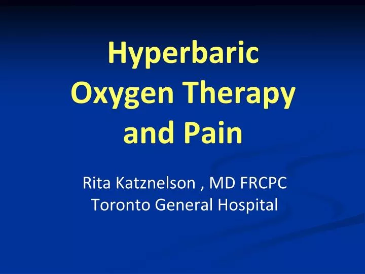 PPT - Hyperbaric Oxygen Therapy and Pain PowerPoint Presentation, free ...