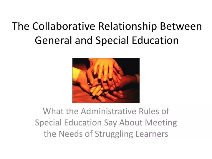 PPT - The Collaborative Relationship Between General and Special ...