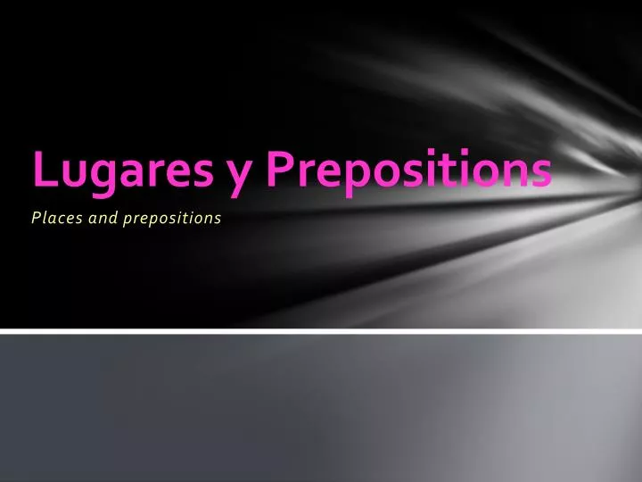 PPT - Lugares y Prepositions PowerPoint Presentation, free download ...