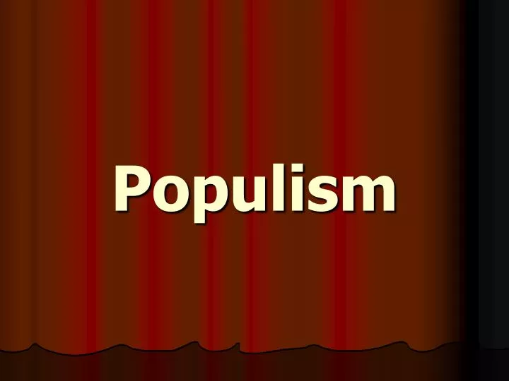 PPT - Populism PowerPoint Presentation, free download - ID:2064216