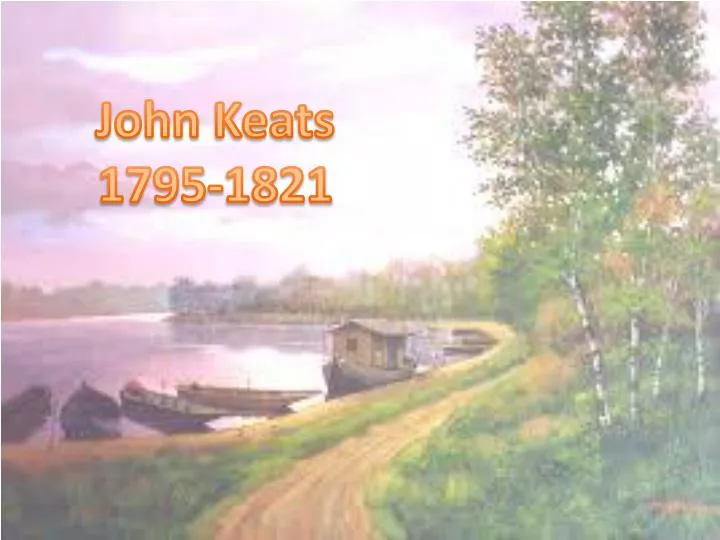PPT - John Keats 1795-1821 PowerPoint Presentation, free download - ID ...