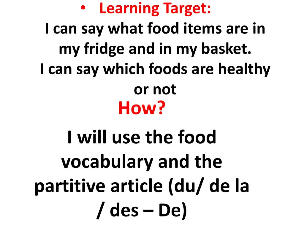 PPT - How? I will use the food vocabulary and the partitive article (du ...