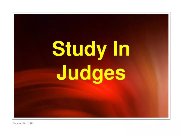 PPT - Study In Judges PowerPoint Presentation, free download - ID:2065256