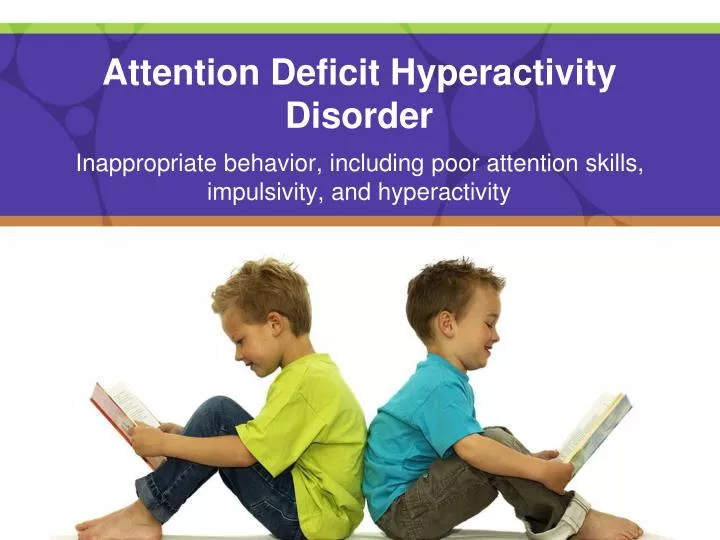 Ppt Attention Deficit Hyperactivity Disorder Powerpoint Presentation