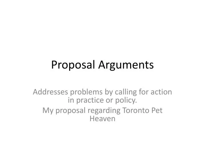PPT - Proposal Arguments PowerPoint Presentation, free download - ID ...
