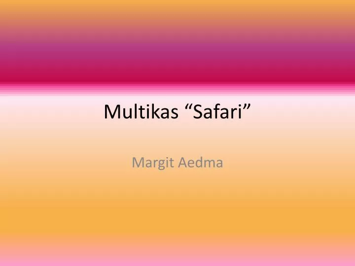 PPT - Multikas “Safari” PowerPoint Presentation, free download - ID:2065621