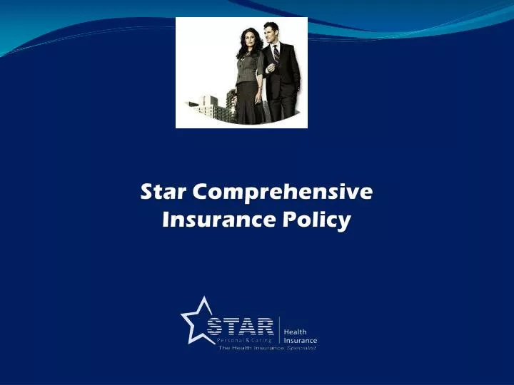 PPT - Star Comprehensive Insurance Policy PowerPoint Presentation, free ...