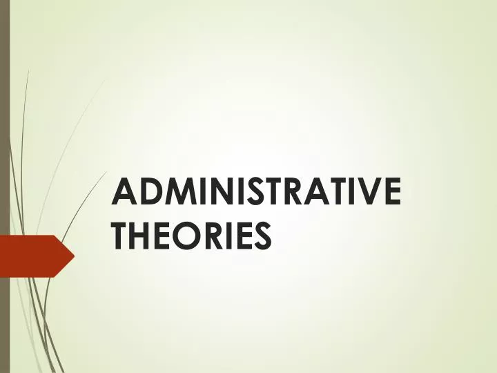 PPT - ADMINISTRATIVE THEORIES PowerPoint Presentation, free download - ID:2066069