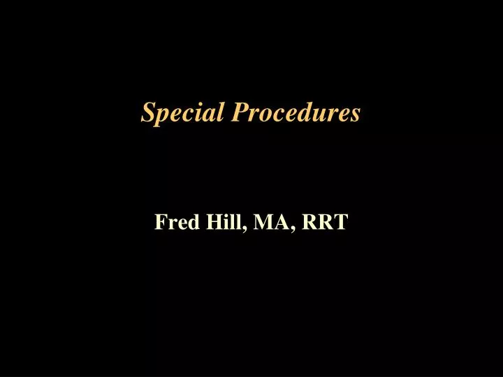 PPT - Special Procedures PowerPoint Presentation, free download - ID ...