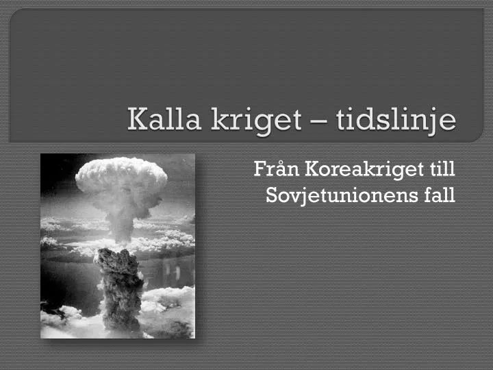 PPT - Kalla kriget – tidslinje PowerPoint Presentation, free download ...