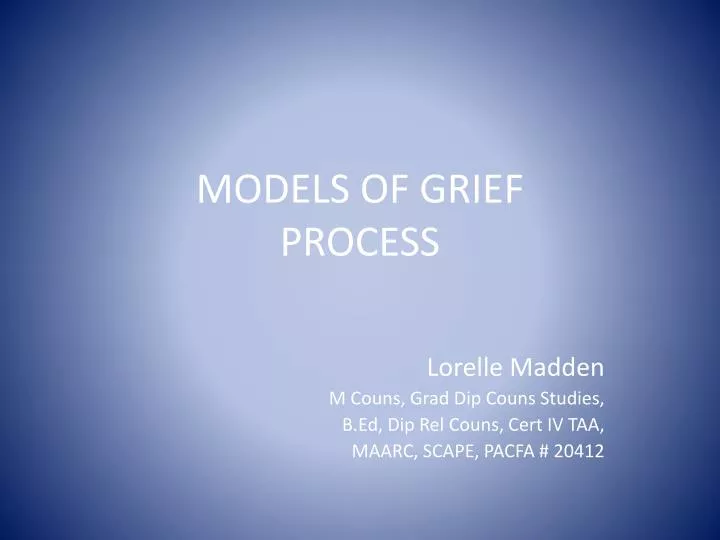 PPT - MODELS OF GRIEF PROCESS PowerPoint Presentation, free download ...