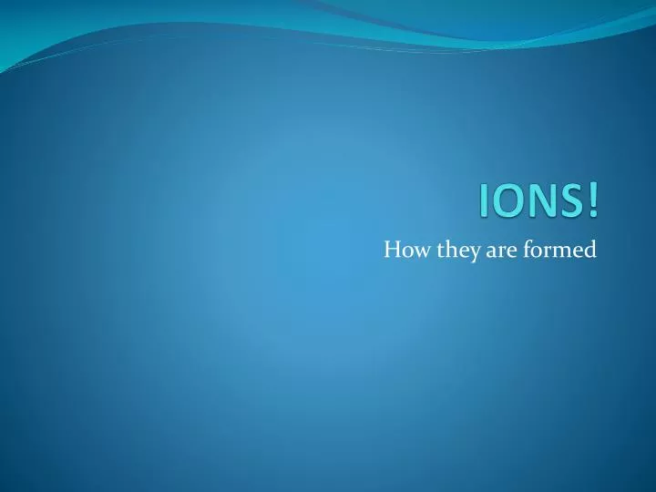 PPT - IONS! PowerPoint Presentation, free download - ID:2068022