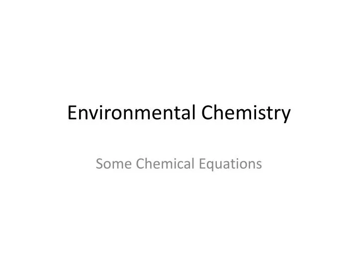 PPT - Environmental Chemistry PowerPoint Presentation, free download ...