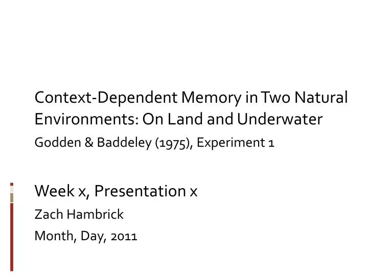 PPT - Context-Dependent Memory in Two Natural Environments: On Land and ... PPT - Context-Dependent Memory in Two Natural Environments: On Land and ...