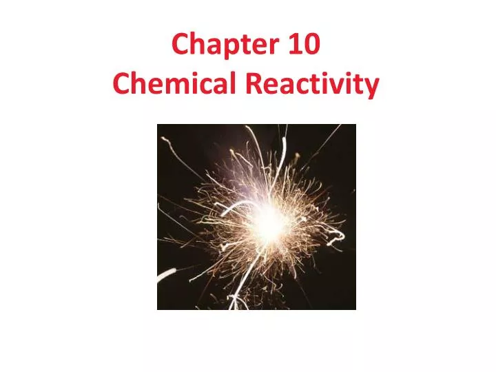 PPT - Chapter 10 Chemical Reactivity PowerPoint Presentation, free ...