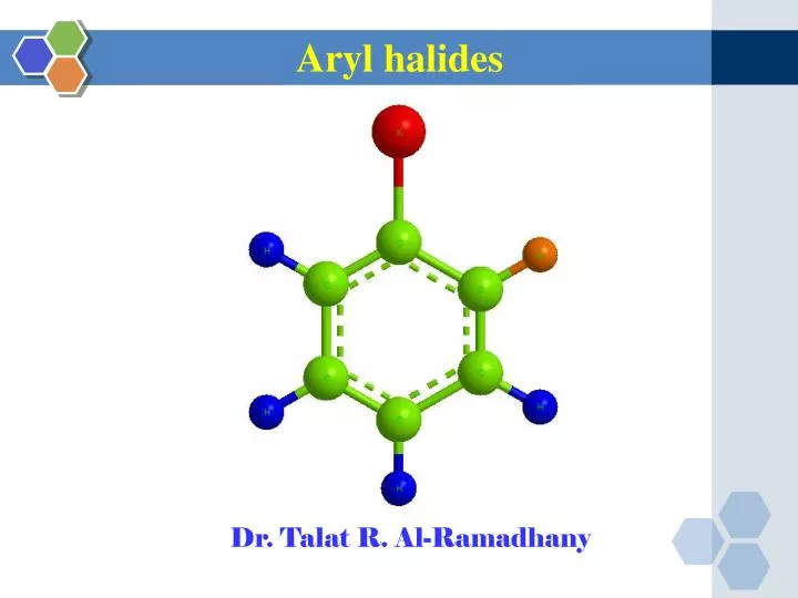 PPT - Aryl halides PowerPoint Presentation, free download - ID:2068748
