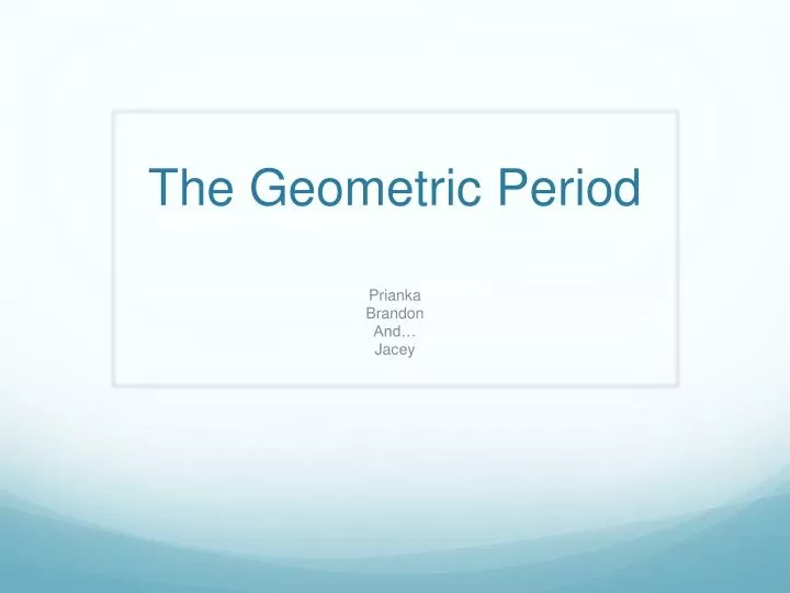 PPT - The Geometric Period PowerPoint Presentation, free download - ID ...
