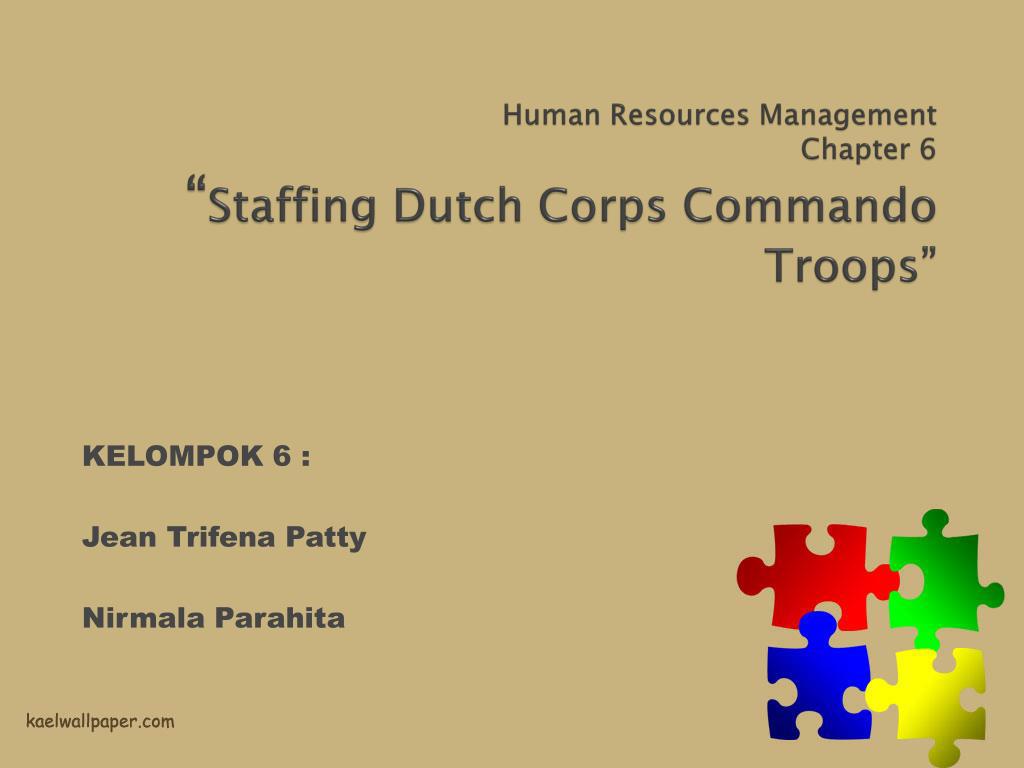 PPT - Human Resources Management Chapter 6 “ Staffing Dutch Corps ...