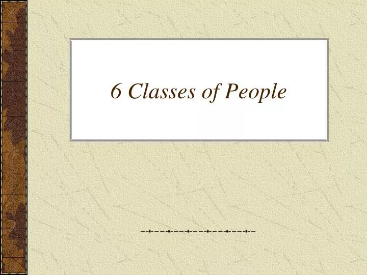 PPT - 6 Classes of People PowerPoint Presentation, free download - ID ...