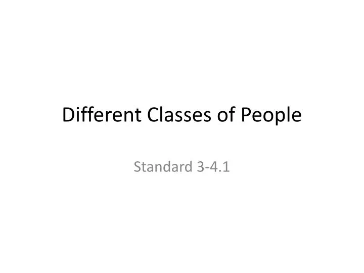 PPT - Different Classes of People PowerPoint Presentation, free ...