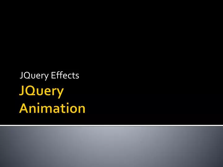 PPT - JQuery Animation PowerPoint Presentation, free download - ID:2070902