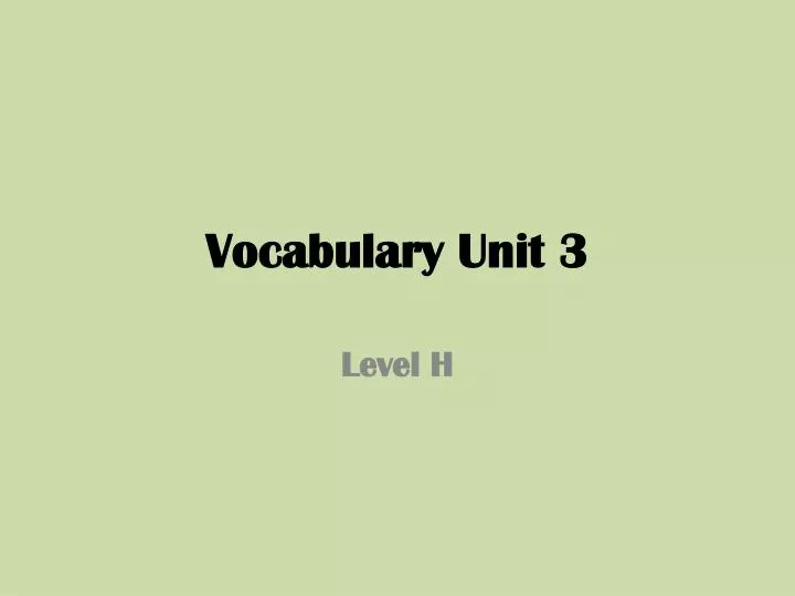 PPT - Vocabulary Unit 3 PowerPoint Presentation, free download - ID:2071206
