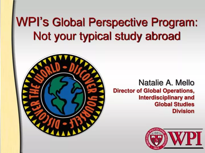 PPT - WPI’s Global Perspective Program: Not your typical study abroad ...