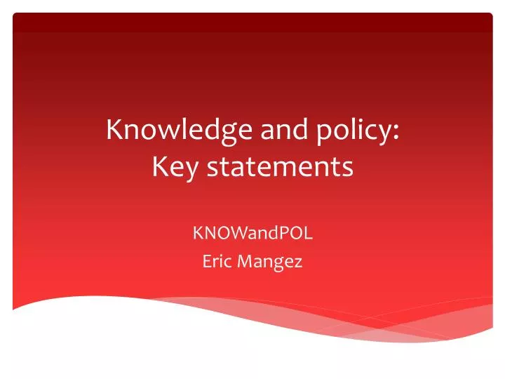 PPT - Knowledge and policy: Key statements PowerPoint Presentation ...